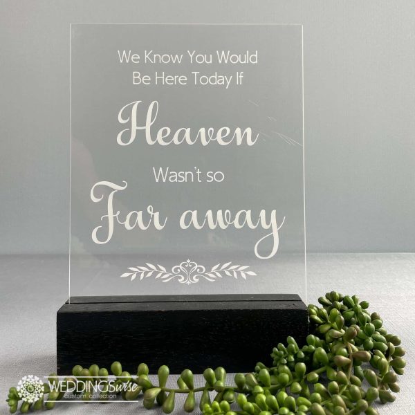 "Heaven Wasn't So Far Away" Acrylic Table Sign - Weddings Wise